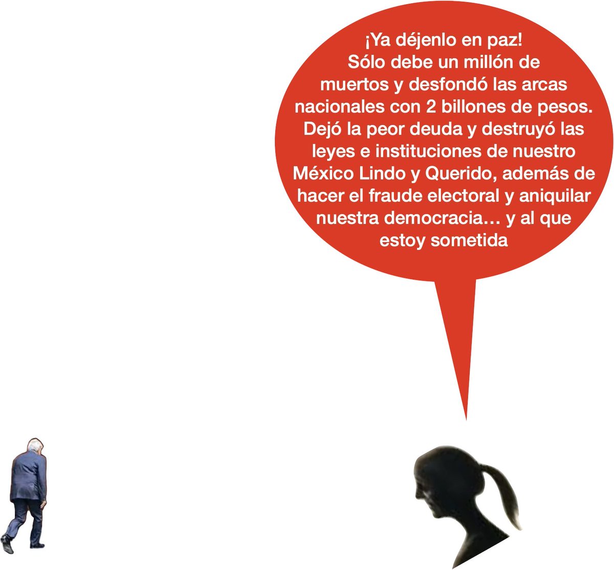 Ya déjenlo en paz…!” -